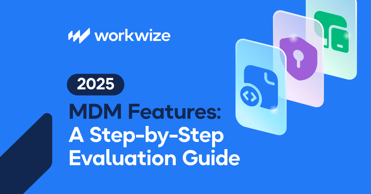MDM Features: A Step-by-Step Evaluation Guide for 2026